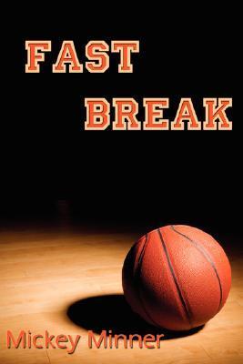 Fast Break by Mickey Minner | Goodreads