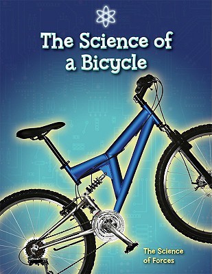 The Science of a Bicycle: The Science of Forces by Ian Graham | Goodreads