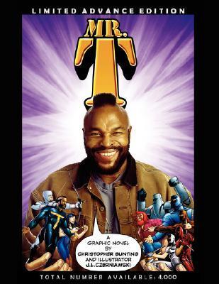 Mr. T: Limited Advance Edition Graphic Novel by Christopher Bunting ...