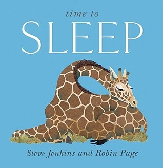 Time to Sleep by Steve Jenkins | Goodreads