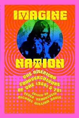 Imagine Nation: The American Counterculture of the 1960s & '70s by ...