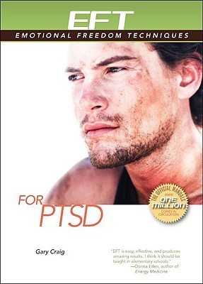 EFT For PTSD: Post-traumatic Stress Disorder by Gary Craig | Goodreads