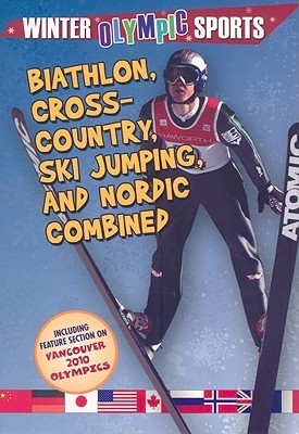 Biathlon, Cross-Country, Ski Jumping, and Nordic Combined by Kylie ...