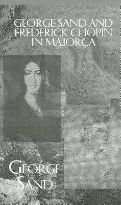 George Sand & Frederick Chopin in Majorca by George Sand | Goodreads
