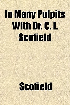 In Many Pulpits with Dr. C. I. Scofield by C.I. Scofield | Goodreads
