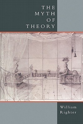 The Myth of Theory by William Righter | Goodreads