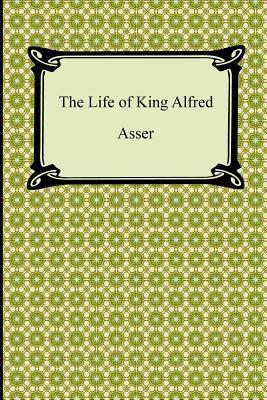 The Life of King Alfred by Asser | Goodreads