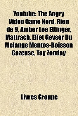 Youtube: The Angry Video Game Nerd, Rien de 9, Amber Lee Ettinger ...