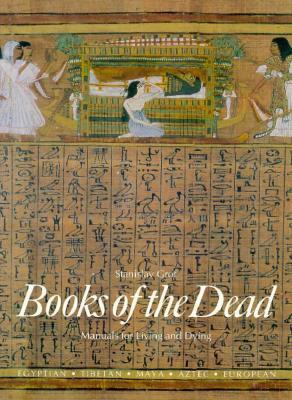 Books of the Dead: Manuals for Living and Dying by Stanislav Grof ...
