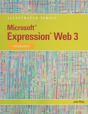 Microsoft Expression Web 3: Illustrated Introductory (Available Titles ...