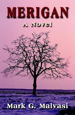 Merigan: a Novel by Mark G. Malvasi | Goodreads