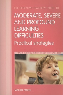 The Effective Teacher's Guide to Moderate, Severe and Profound Learning ...