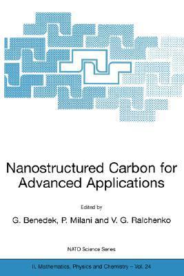 Nanostructured Carbon for Advanced Applications (NATO Science Series II: Mathematics, Physics ...