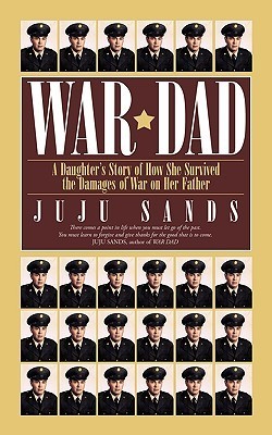 War Dad: A Daughter's Story of How She Survived the Damages of War on ...