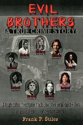 Evil Brothers: A True Crime Story by Frank P. Stiles | Goodreads