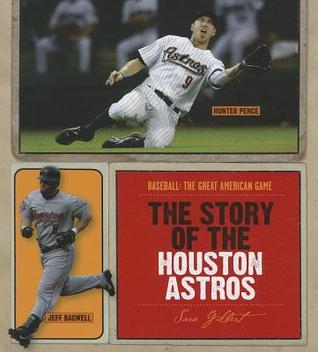 The Story of the Houston Astros by Sara Gilbert | Goodreads