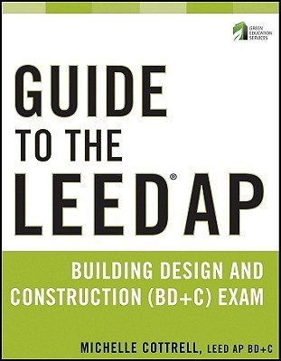 Guide to the LEED AP Building Design and Construction (BD&C) Exam by ...
