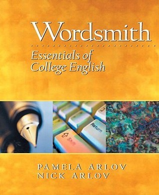 Wordsmith: Essentials of College English [with Prentice Hall Grammar ...