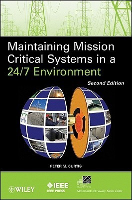 Maintaining Mission Critical Systems in a 24/7 Environment, 2nd Edition ...