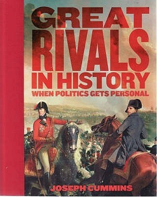 Great Rivals in History by Joseph Cummins | Goodreads