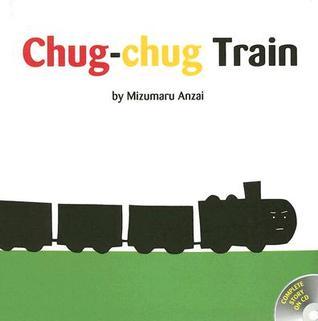 Chug-chug Train by Mizamaru Anzai | Goodreads