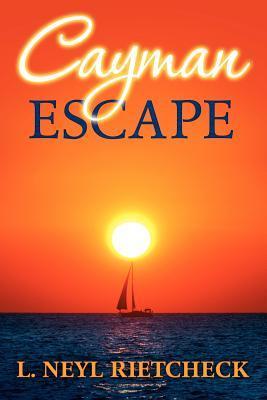 Cayman Escape by L. Neyl Rietcheck | Goodreads