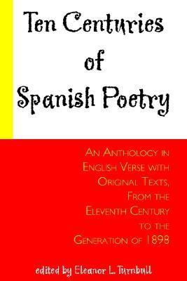 Ten Centuries of Spanish Poetry: An Anthology in English Verse with ...
