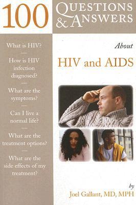 100 Questions and Answers About HIV and AIDS by Joel E. Gallant | Goodreads