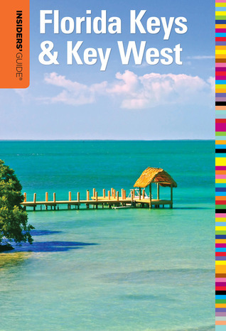 Insiders' Guide® to Florida Keys & Key West by Juliet Gray | Goodreads