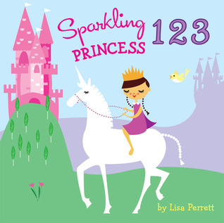 Sparkling Princess 123 (Sparkling Stories) by Lisa Perrett | Goodreads