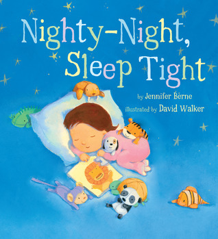 Nighty-Night, Sleep Tight (Snuggle Time Stories) by Jennifer Berne ...