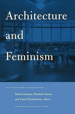 Architecture and Feminism by Debra Coleman | Goodreads