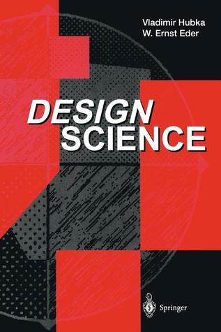 Design Science: Introduction to the Needs, Scope and Organization of ...