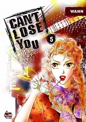 Can't Lose You, Volume 5 by Wann | Goodreads
