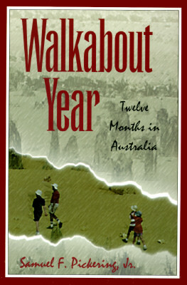 Walkabout Year: Twelve Months in Australia by Samuel F. Pickering Jr ...