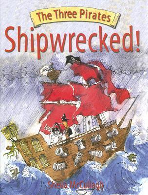 Shipwrecked! (The Three Pirates) by Sheila K. McCullagh | Goodreads