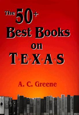 The 50+ Best Books on Texas by A.C. Greene | Goodreads