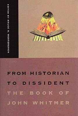 From Historian to Dissident: The Book of John Whitmer by John Whitmer ...