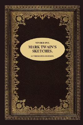 NUMBER ONE. MARK TWAIN'S SKETCHES. by Mark Twain | Goodreads