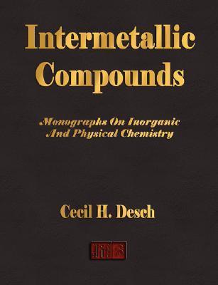 Intermetallic Compounds: Monographs on Inorganic and Physical Chemistry ...
