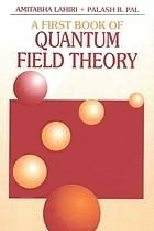 A First Book of Quantum Field Theory by Amitabha Lahiri | Goodreads