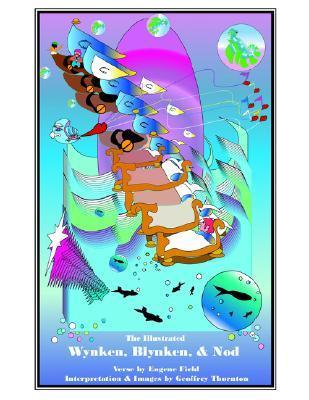 The Illustrated Wynken, Blynken and Nod by Geoffrey Thornton | Goodreads