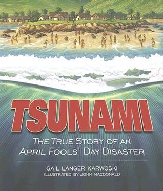 Tsunami: The True Story of an April Fools' Day Disaster by Gail Langer ...