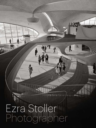 Ezra Stoller, Photographer by Nina Rappaport | Goodreads