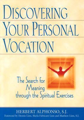 Discovering Your Personal Vocation: The Search for Meaning through the ...