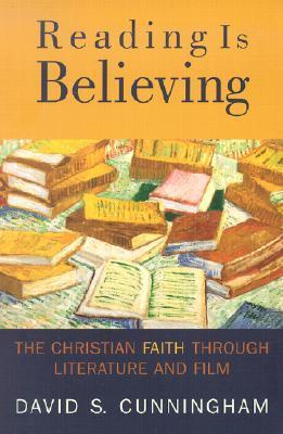 Reading Is Believing: The Christian Faith through Literature and Film ...