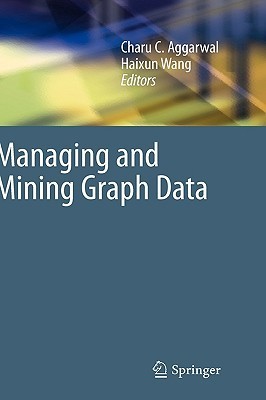 Managing and Mining Graph Data by Charu C. Aggarwal | Goodreads
