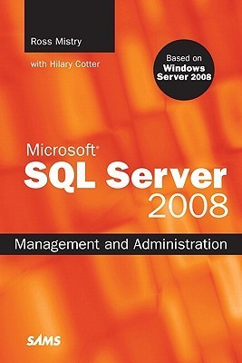 Microsoft SQL Server 2008 Management and Administration by Ross Mistry ...