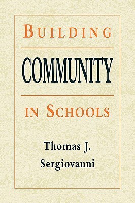 Building Community in Schools by Thomas J. Sergiovanni | Goodreads