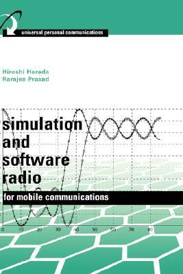 Simulation and Software Radio for Mobile Communications (Book ) by ...